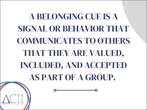 Building Engaged Teams With Belonging Cues » ACJI